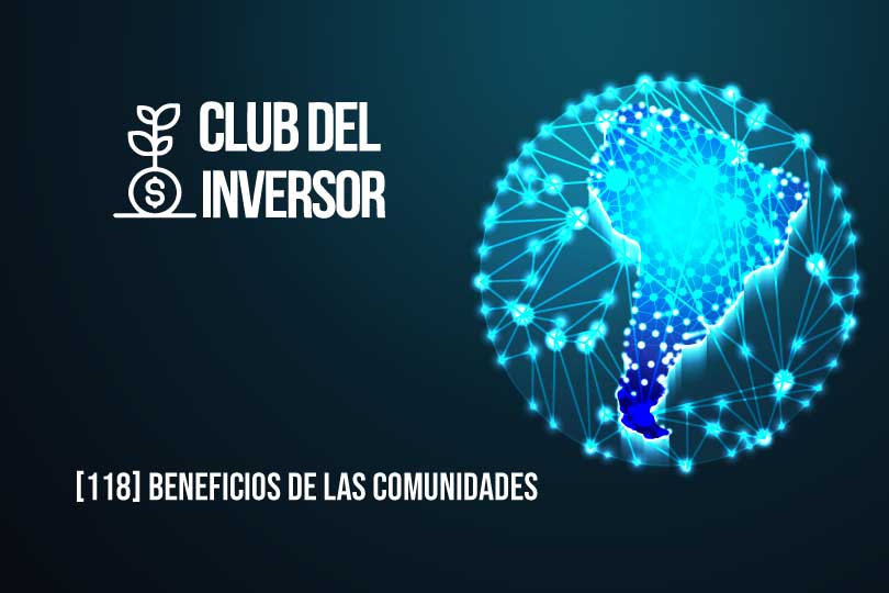 [118] Beneficios de las comunidades - Club del Inversor